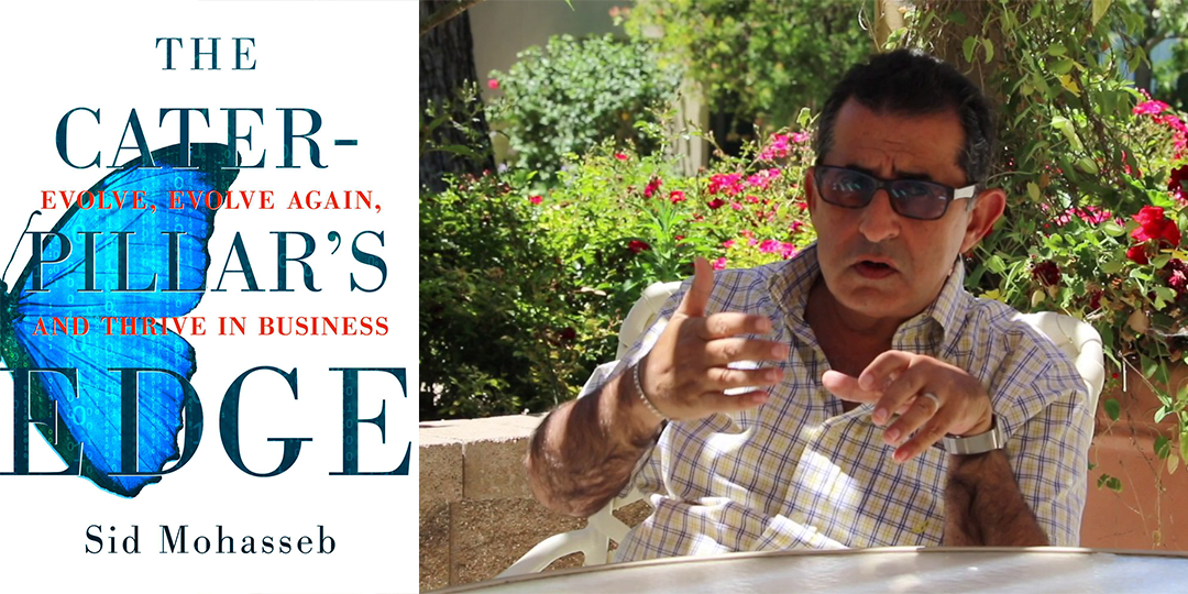 THE CATERPILLAR’S EDGE: A CONVERSATION ON INNOVATION WITH SID MOHASSEB ...