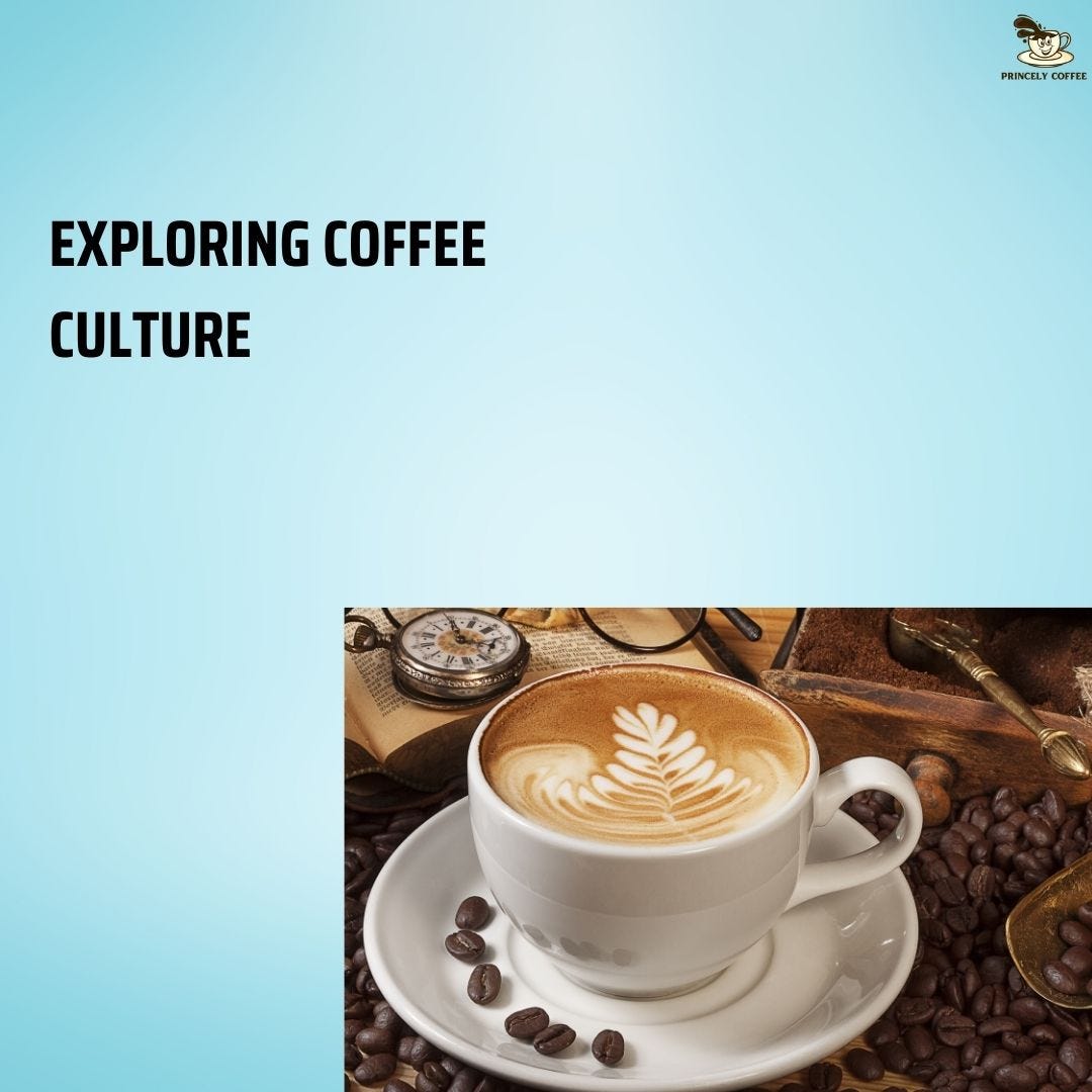 A Cup Above: Exploring Coffee Culture - David G. - Medium