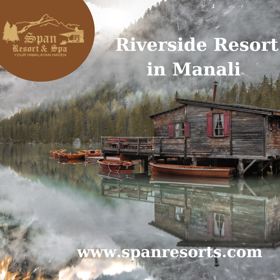 Riverside Resort in Manali | Span Resort & Spa - span resort and spa ...