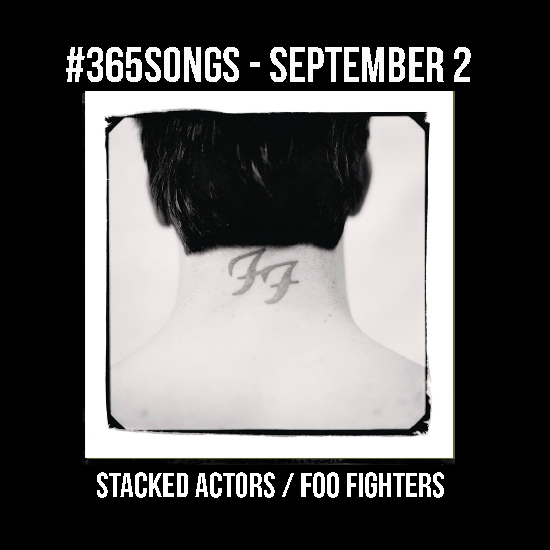 Stacked Actors — Foo Fighters. #365Songs: September 2 | by James David ...