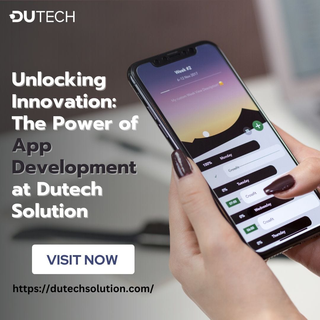 Unlocking Innovation: The Power of App Development at Dutech Solution ...