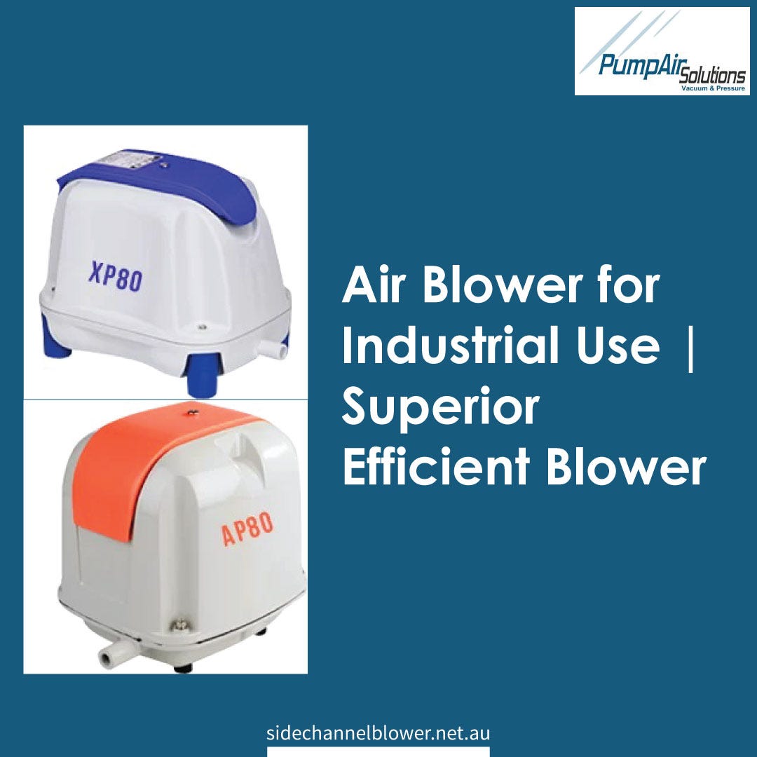 Air Blower for Industrial Use | Superior Efficient Blower - Side ...