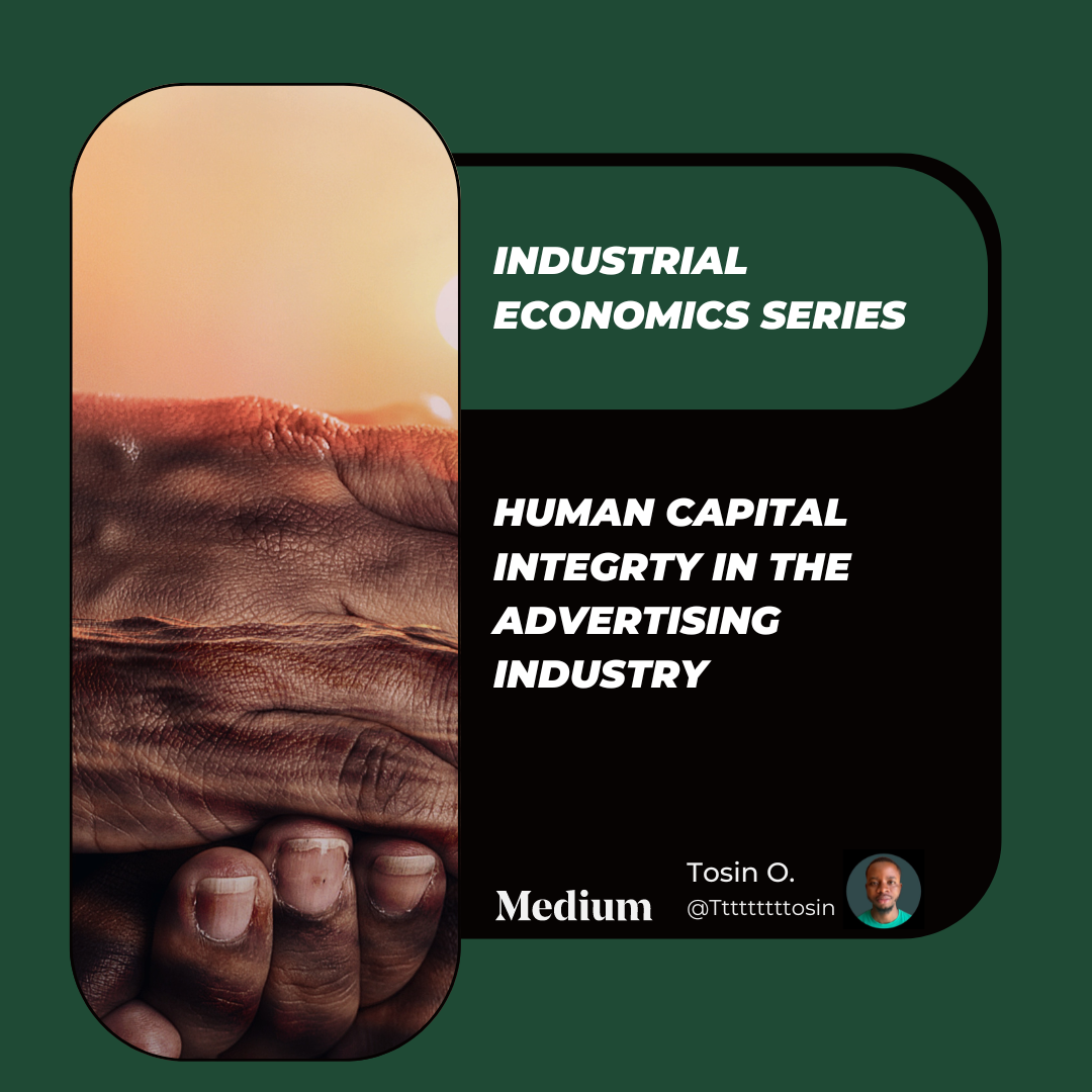 HUMAN CAPITAL INTEGRITY IN THE ADVERTISING INDUSTRY | by Tosin O. | Jul, 2024 | Medium