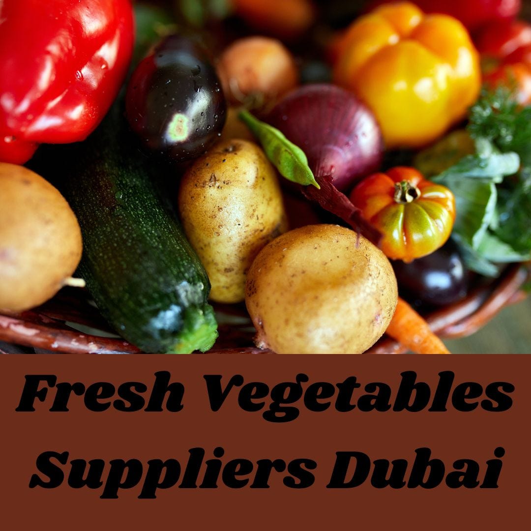 Fresh Vegetables Suppliers Dubai. In the heart of Dubai’s competitive ...