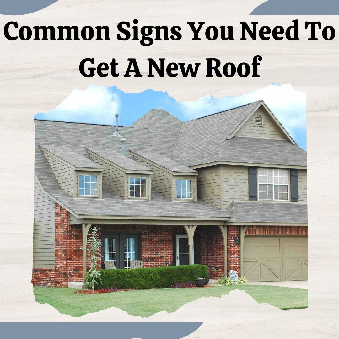 Common Signs You Need To Get A New Roof - Olympus Roofing Specialist ...