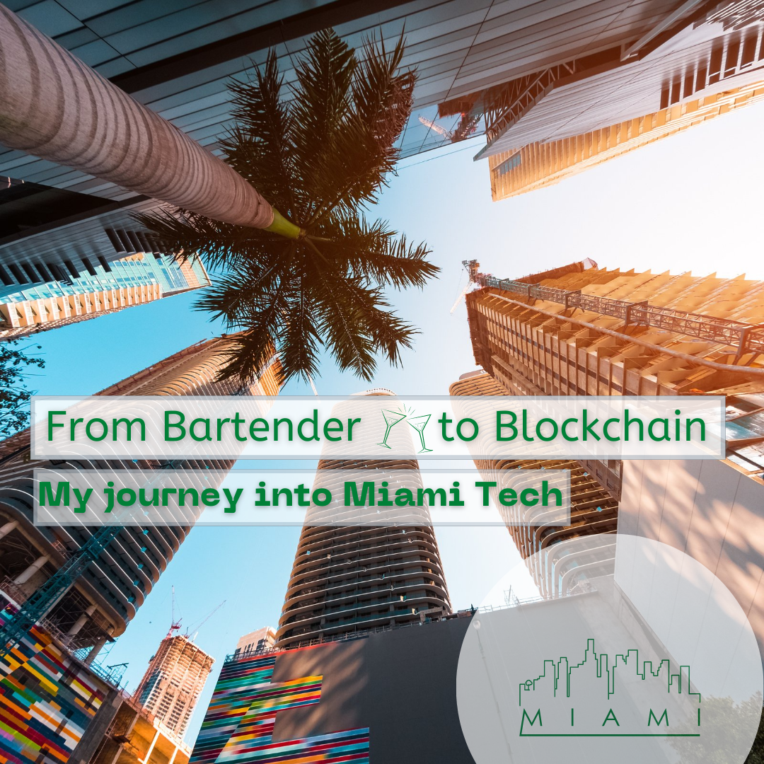 From Bartender to Blockchain:. My Journey into Miami Tech | by ...