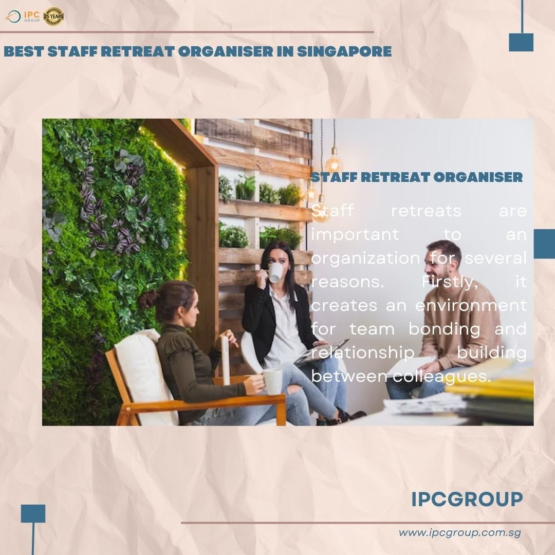 Best Staff Retreat Organiser in Singapore | by IPC021 Group | Oct, 2023 ...