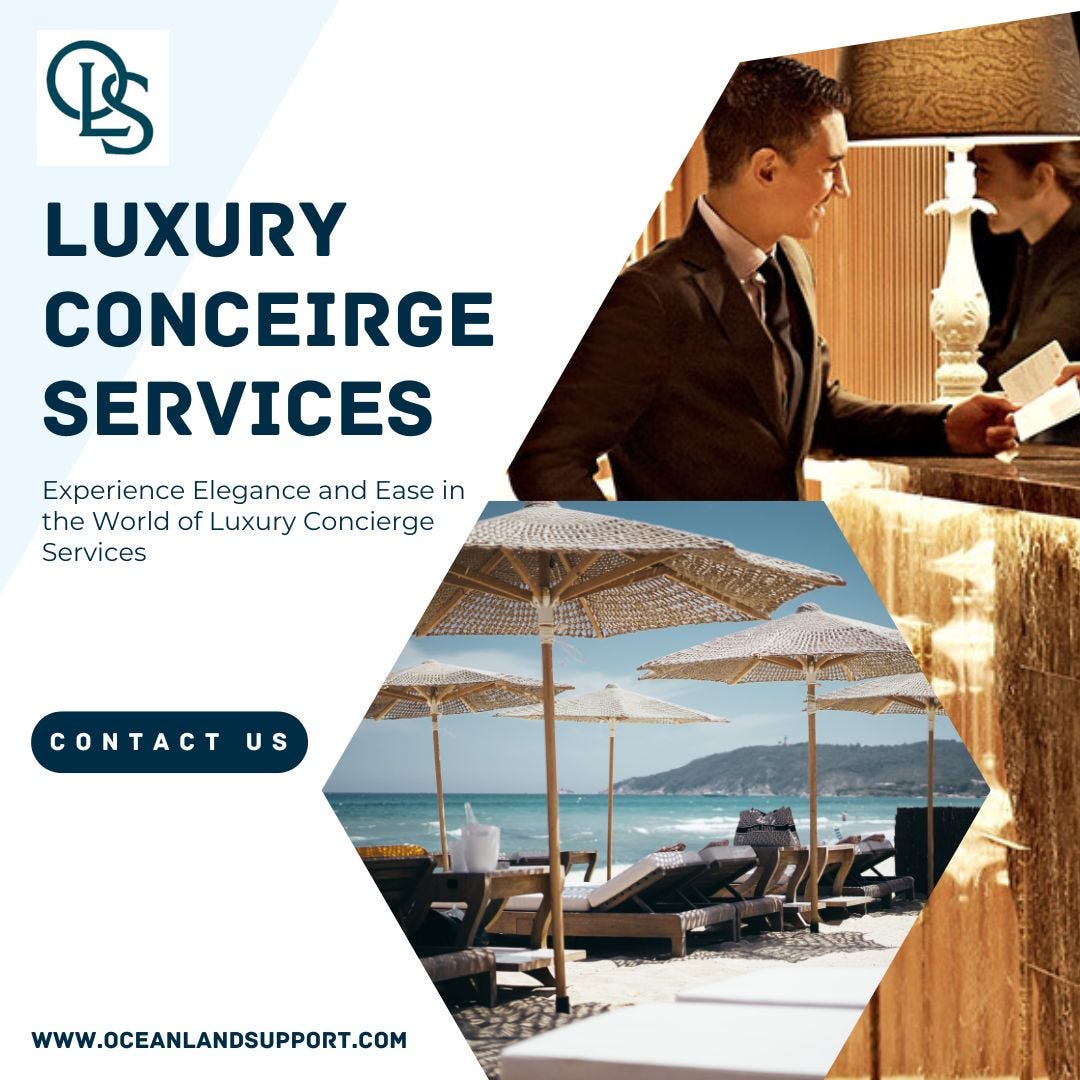 Experience Elegance and Ease in the World of Luxury Concierge Services | by Ocean Land Support ...