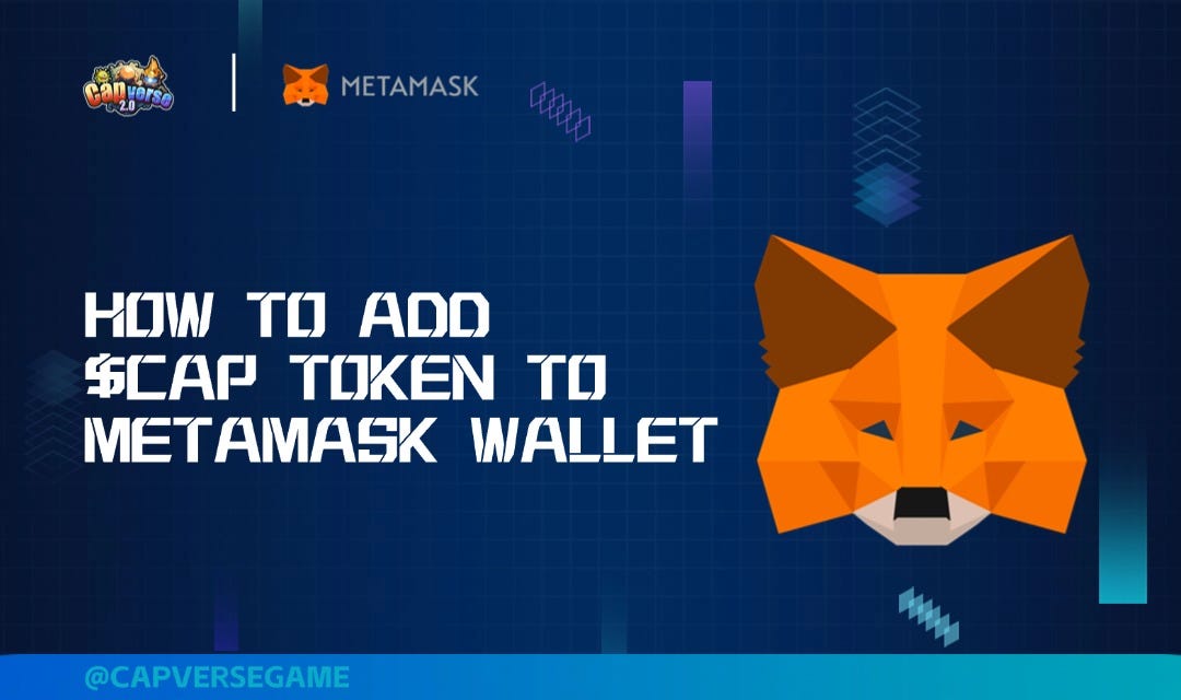 How to add $CAP Token to Metamask Wallet | by Capverse | Medium