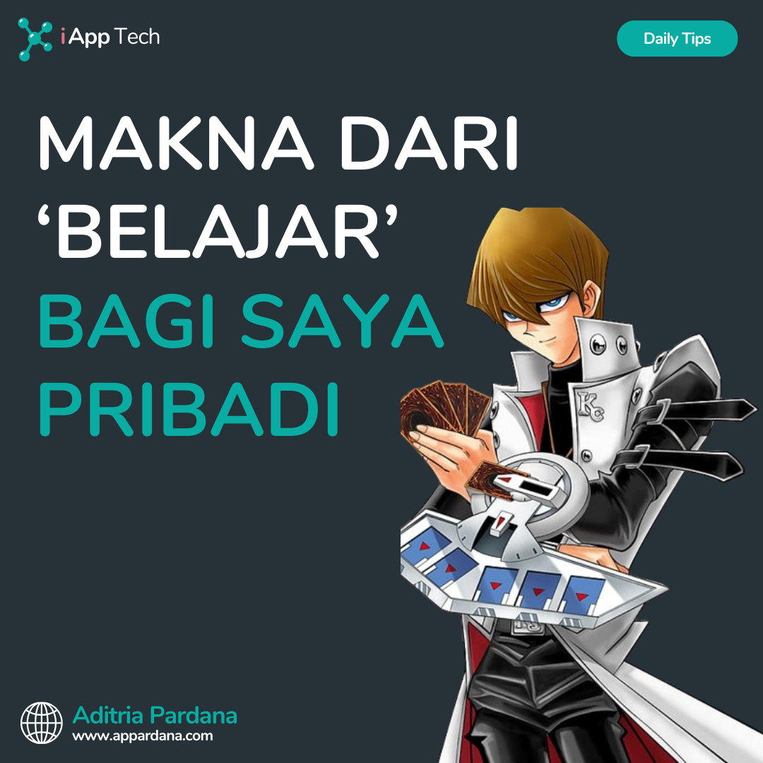 MAKNA DARI ‘BELAJAR’ BAGI SAYA PRIBADI - Aditria Pardana - Medium