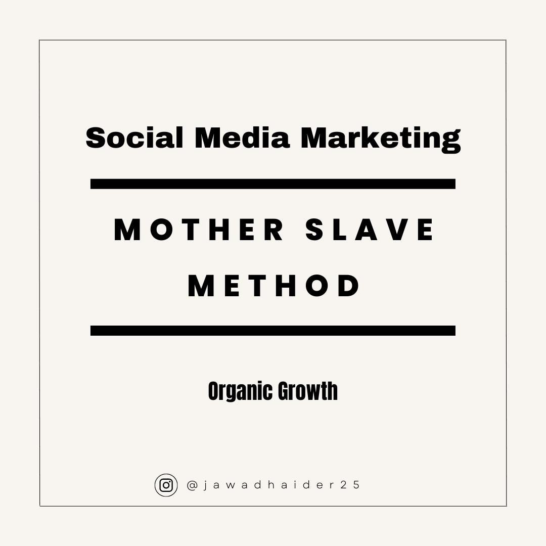 What is the Mother Slave Method of Social Media Growth? | by Jawadhaider | Medium