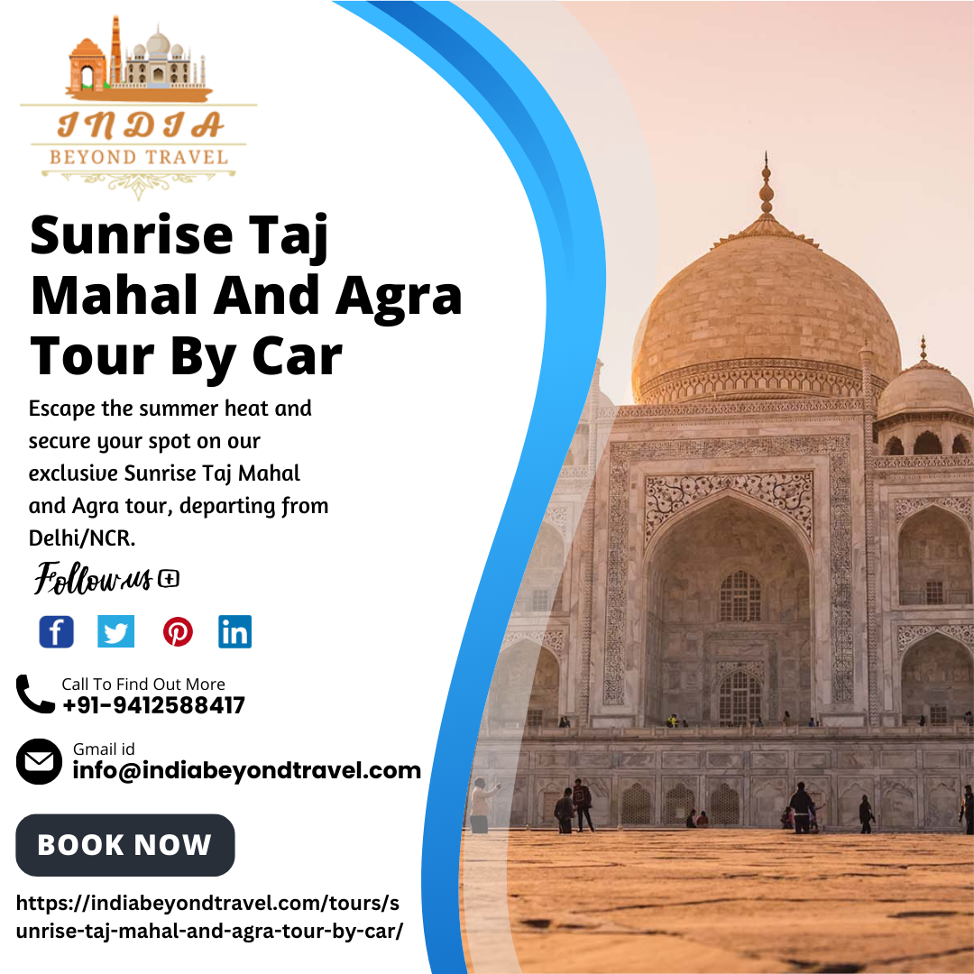 Sunrise Taj Mahal And Agra Tour By Car | by indiabeyond travel | Apr ...