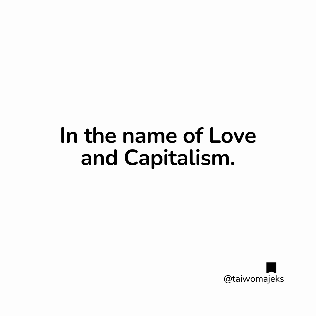 In the name of Love and Capitalism. | by Táíwò Majeks | Medium