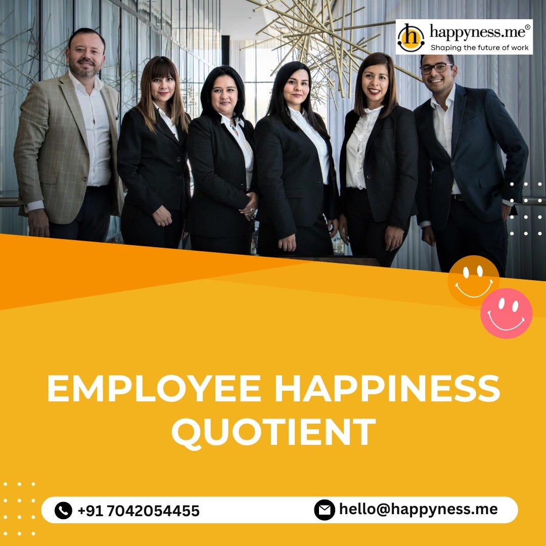 Creating Happy Freedom: The Role of Employee Happiness Quotient and ...