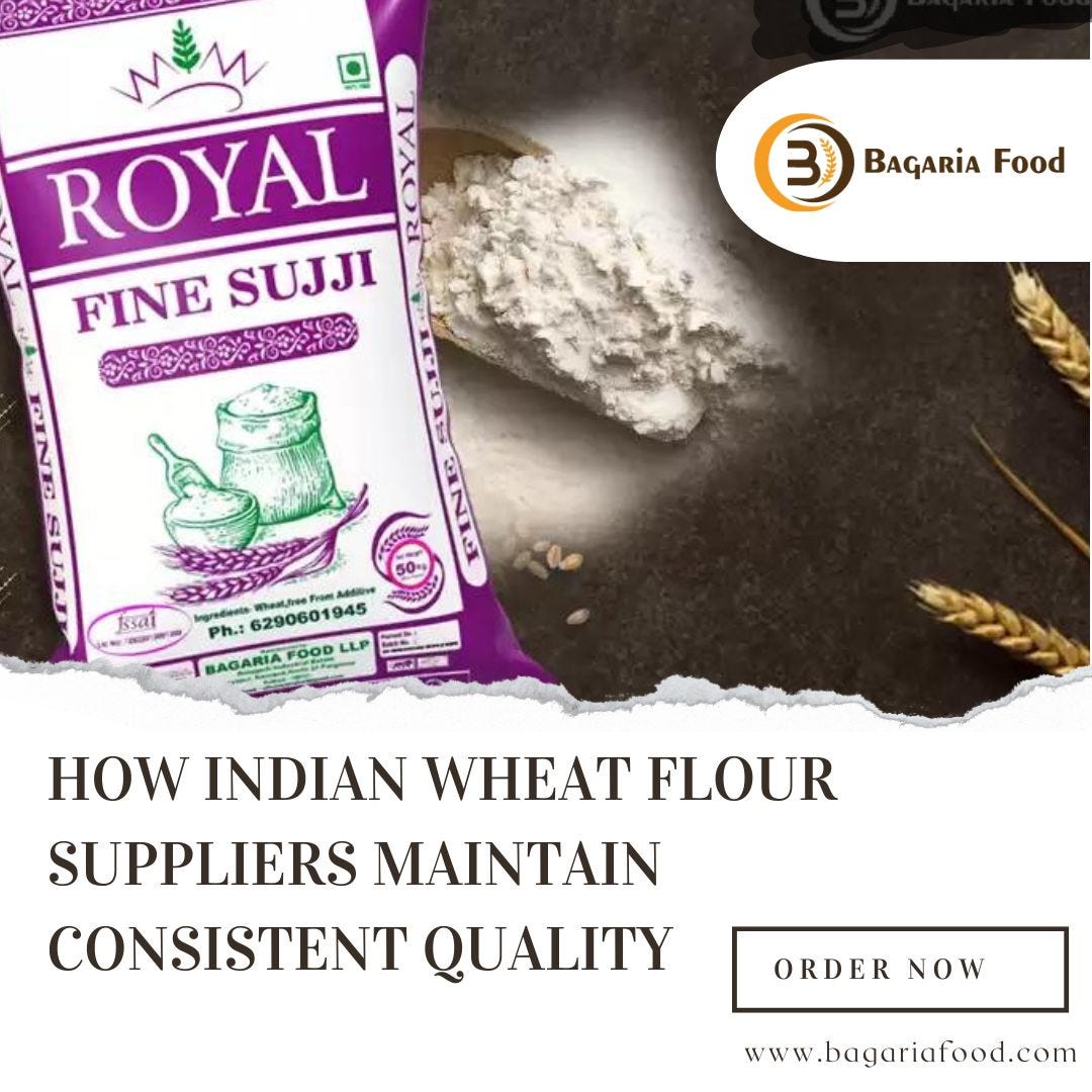 How Indian Wheat Flour Suppliers Maintain Consistent Quality | by ...