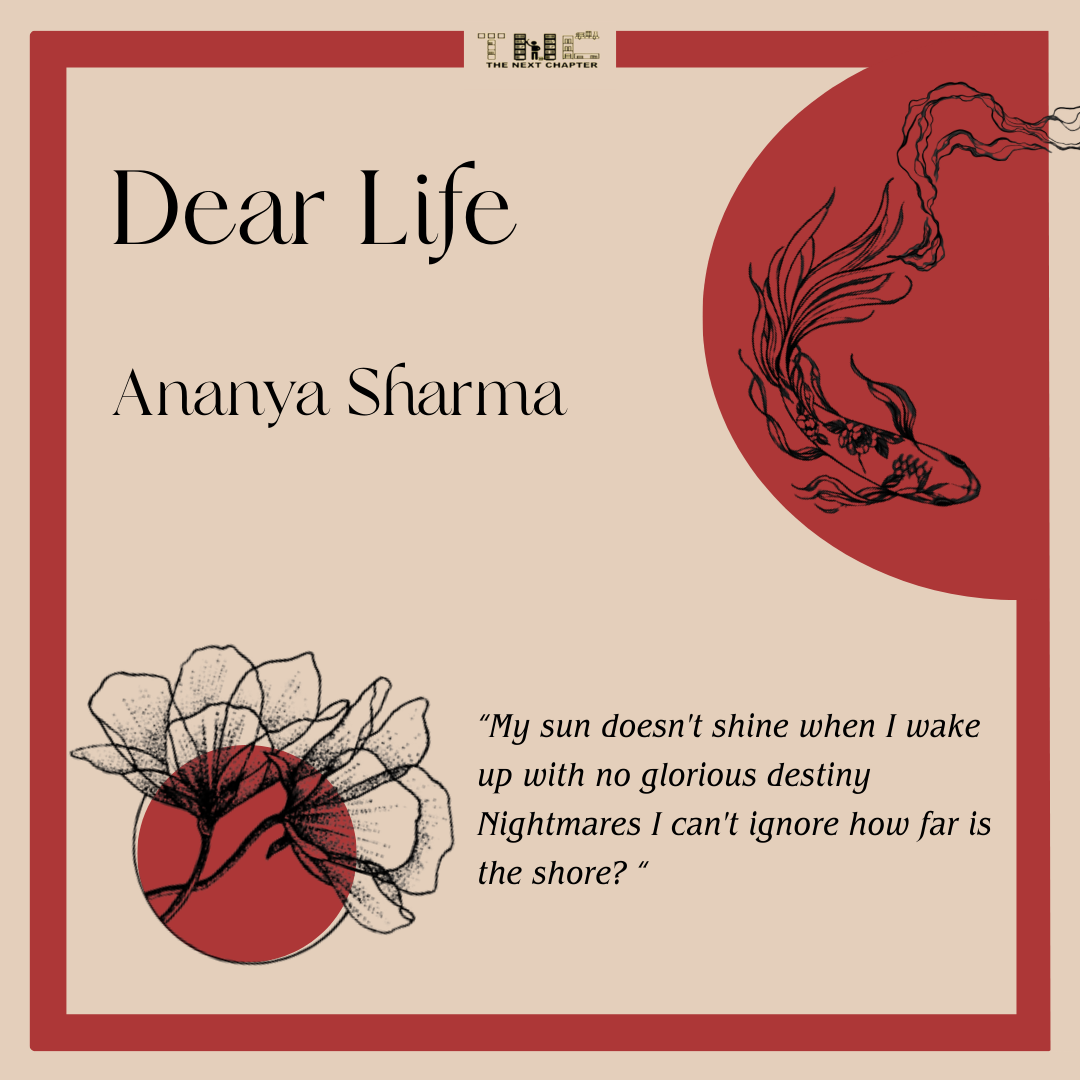 Dear Life. By Ananya Sharma | by The Next Chapter | Medium