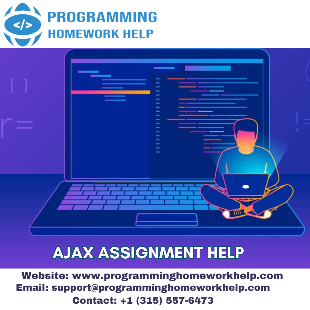 Solving Your Ajax Assignment: ProgrammingHomeworkHelp.com to the Rescue | by molly | Medium