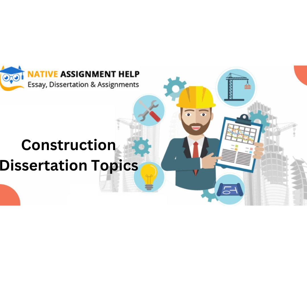 List of Construction Dissertation Topics 2023: Exploring Key Areas in ...