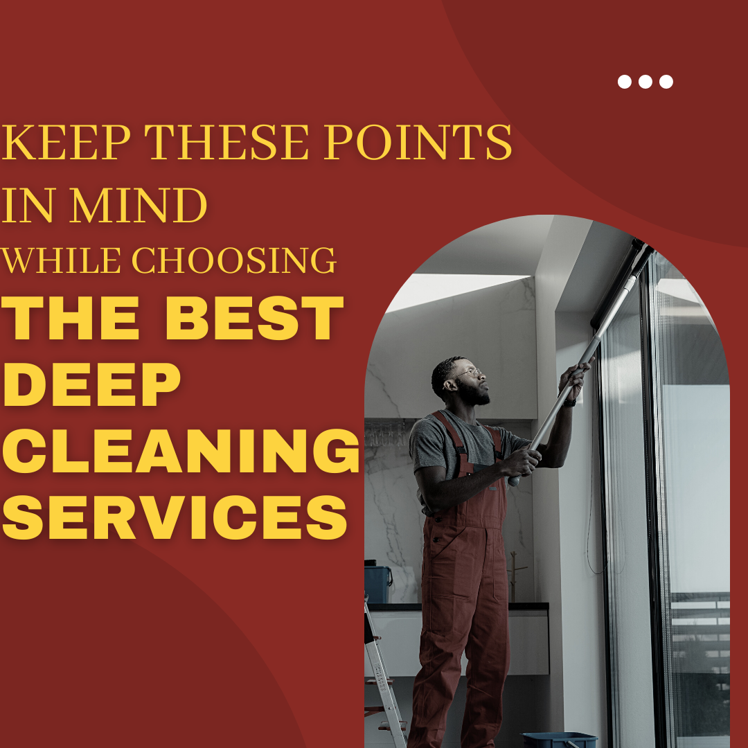 Keep These Points in Mind While Choosing the Best Deep Cleaning ...