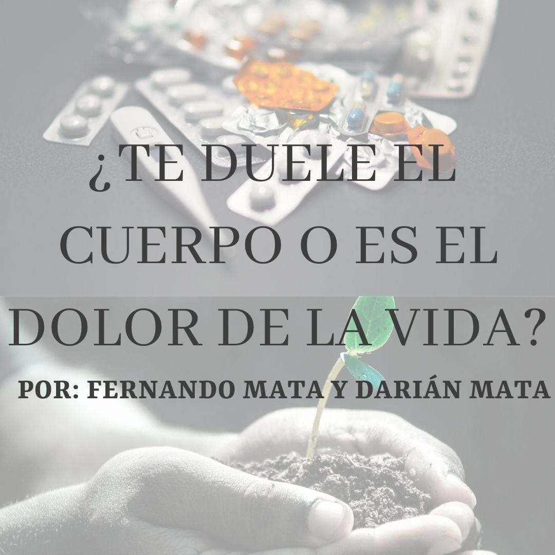 ¿Te Duele el Cuerpo o es el Dolor de la Vida? | by Fernando Mata | Medium