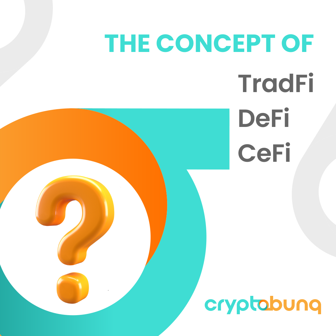 Are You Confused with the Concepts of TradFi, DeFi, and CeFi? Here Is an Ultimate Overview | by ...