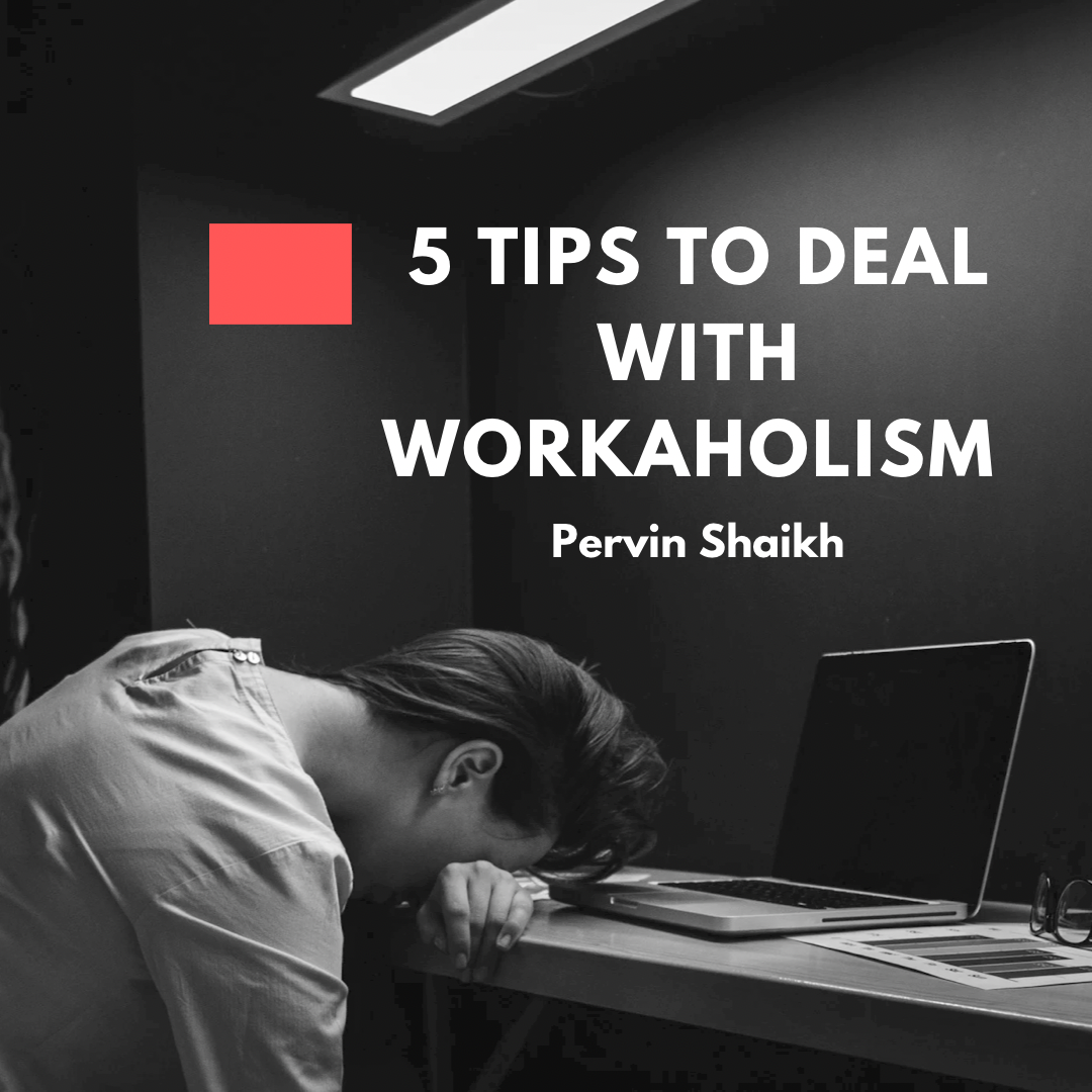 5 Tips To Deal With Workaholism. Do you work to live or live to work? I ...