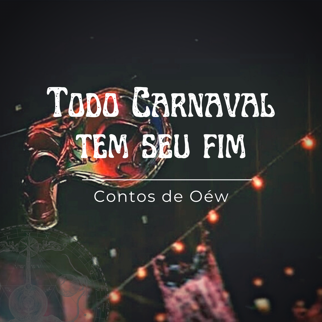 Todo Carnaval tem seu fim. Ficha Técnica | by Contos De Oéw | Medium