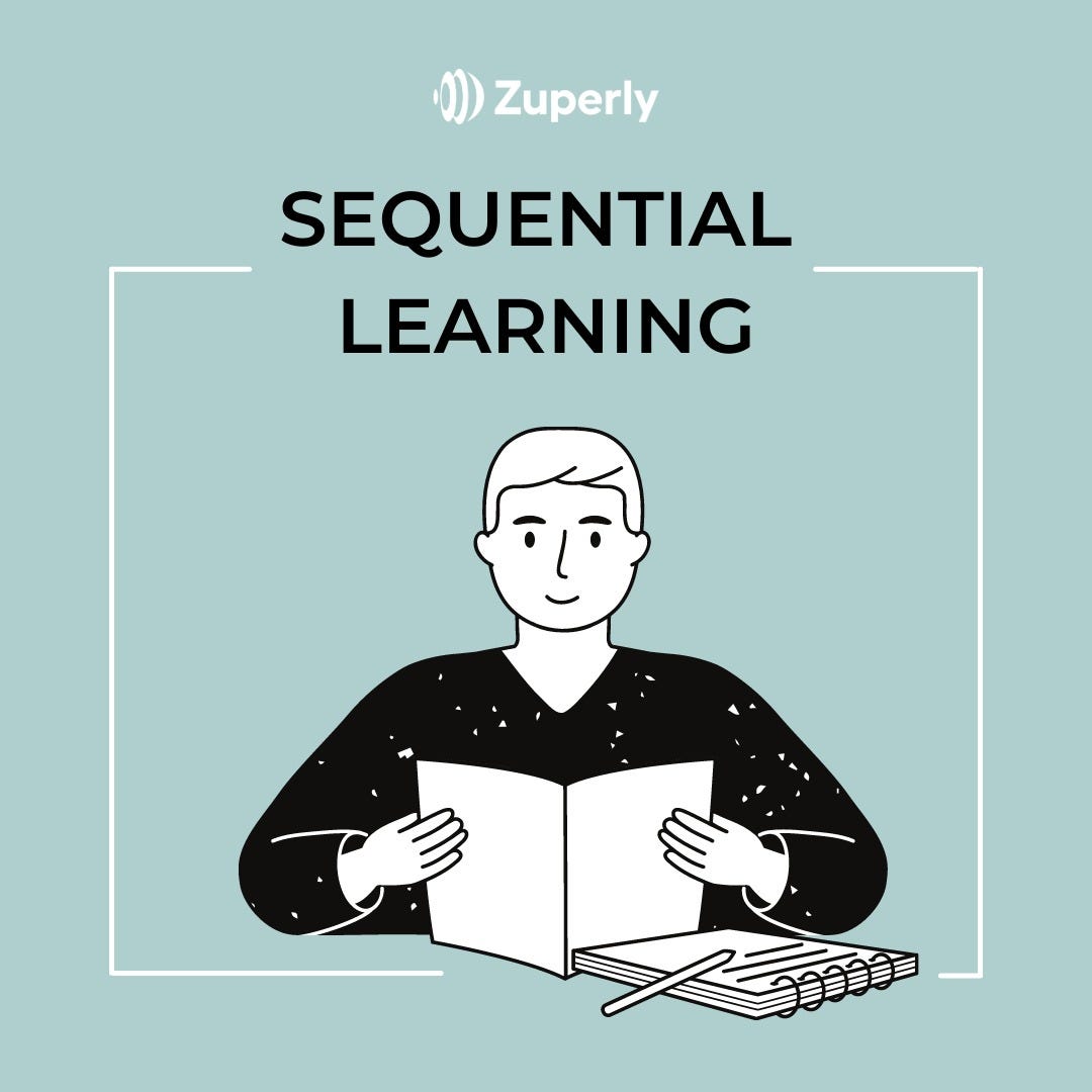 Sequential Learning Does It Ever Drive You Crazy Just How By Zuperly Medium