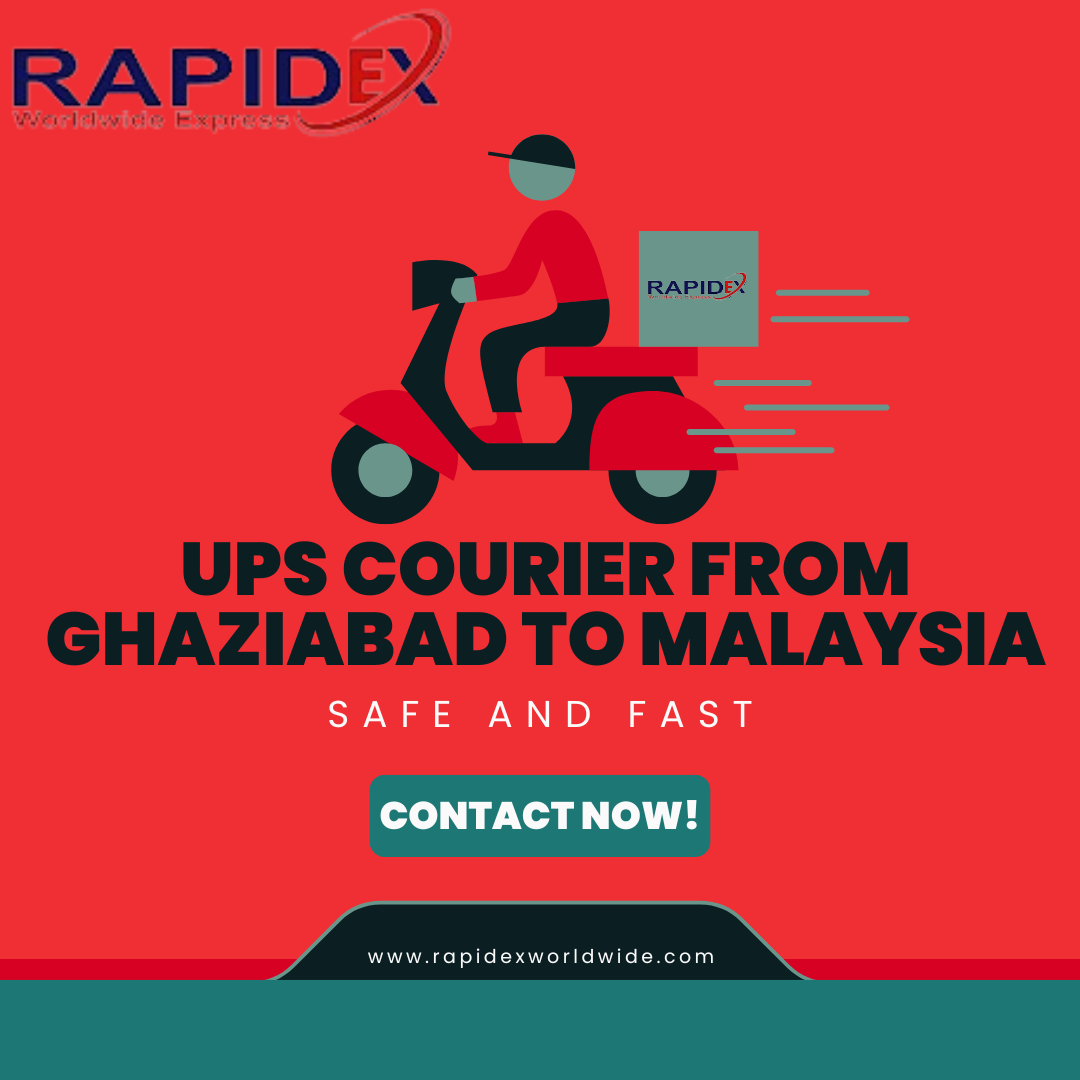 UPS Courier from Ghaziabad to Malaysia through Rapidex: Effortless ...