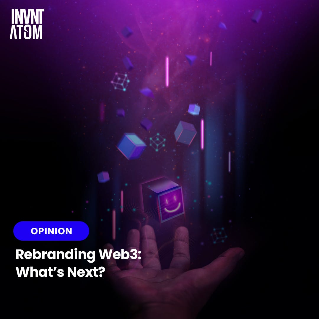 Rebranding Web3: What’s Next?. by Laura Roberts, Managing Director of… | by INVNT.ATOM | Medium