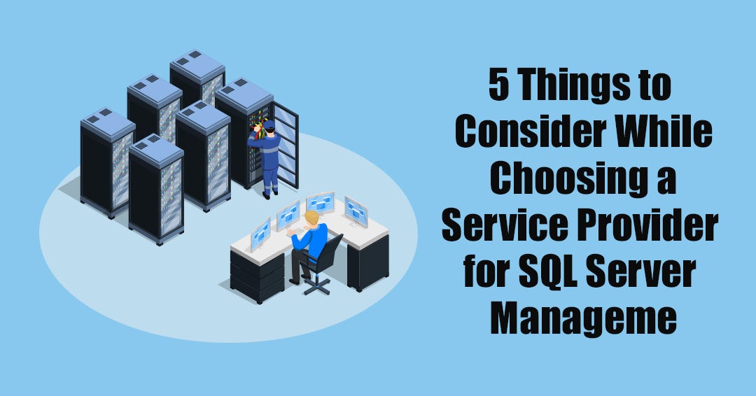 5 Things to Consider While Choosing a Service Provider for SQL Server ...
