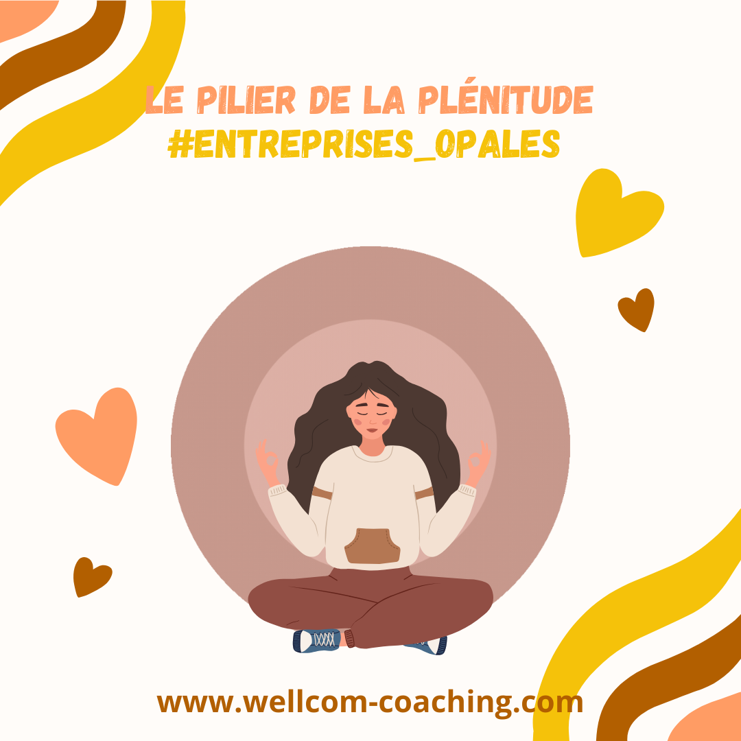 Le pilier de la plénitude #Entreprises_Opales | by Zhaira Bennani | Medium