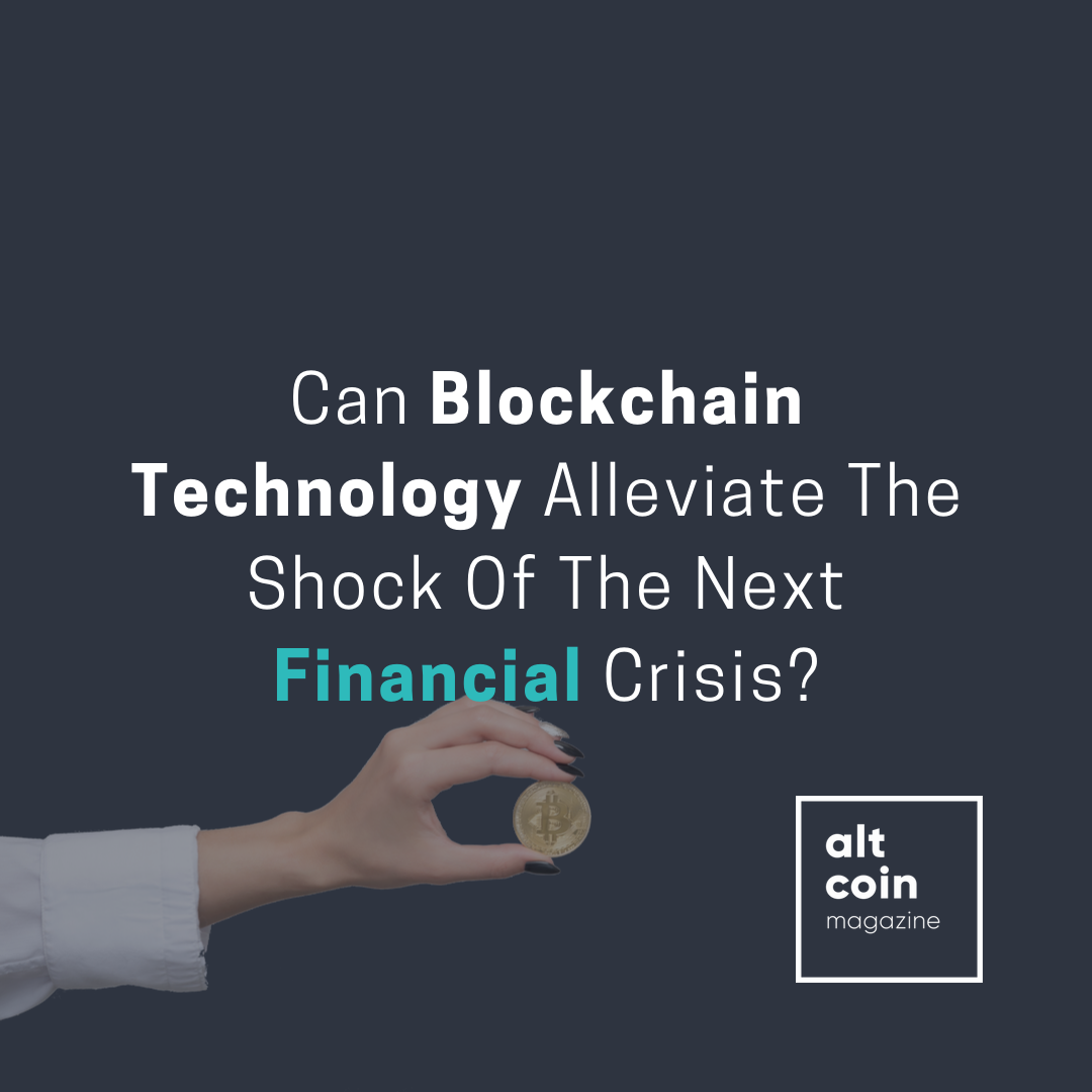 Can Blockchain Technology Alleviate The Shock Of The Next Financial ...