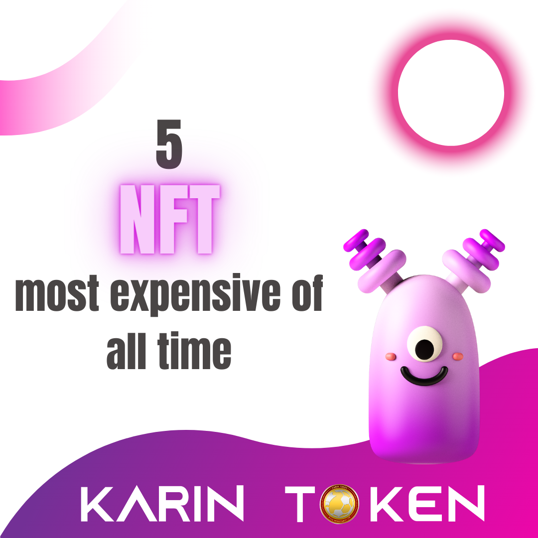 5 Most Expensive NFTs in the World, | by Karbinvestment | Medium