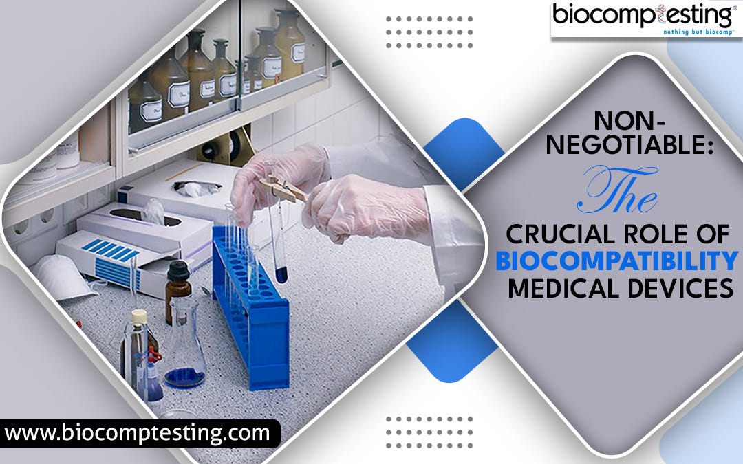 Non-Negotiable: The Crucial Role of Biocompatibility in Medical Devices ...