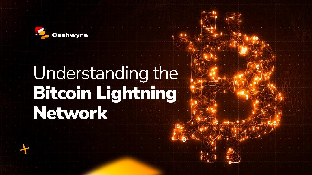 Understanding the Bitcoin Lightning Network | by CashwyreHQ⚡️ | Medium