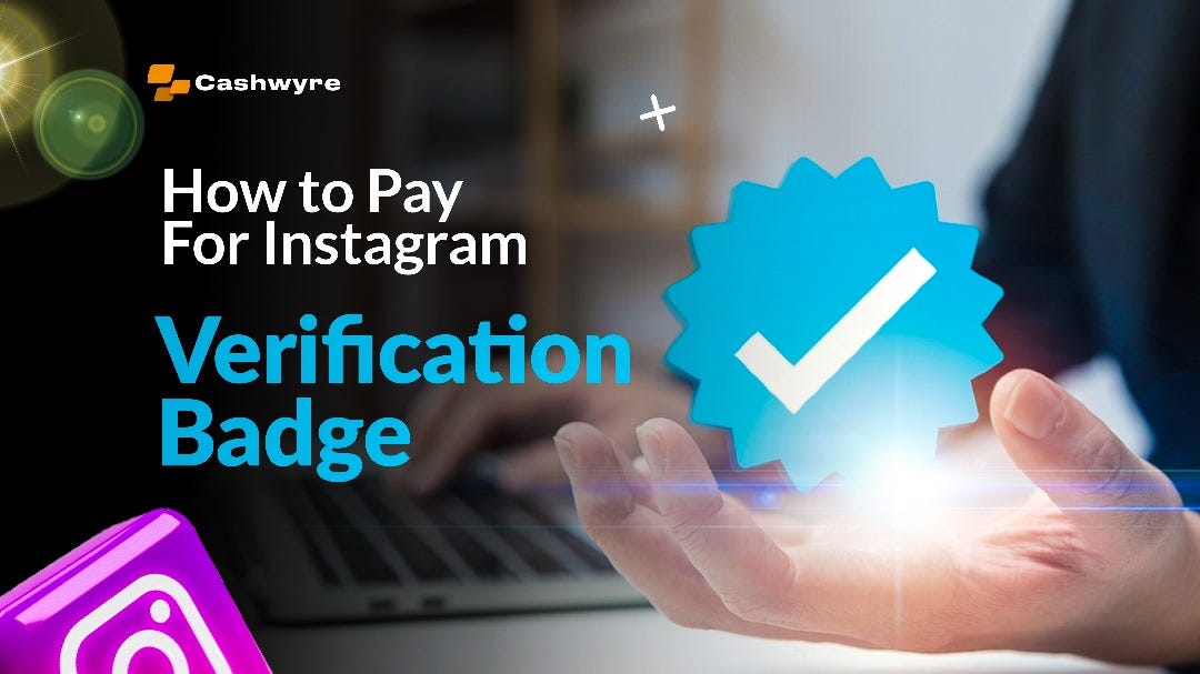 How to pay for Instagram verification badge | by Cashwyre | Nov, 2023 ...