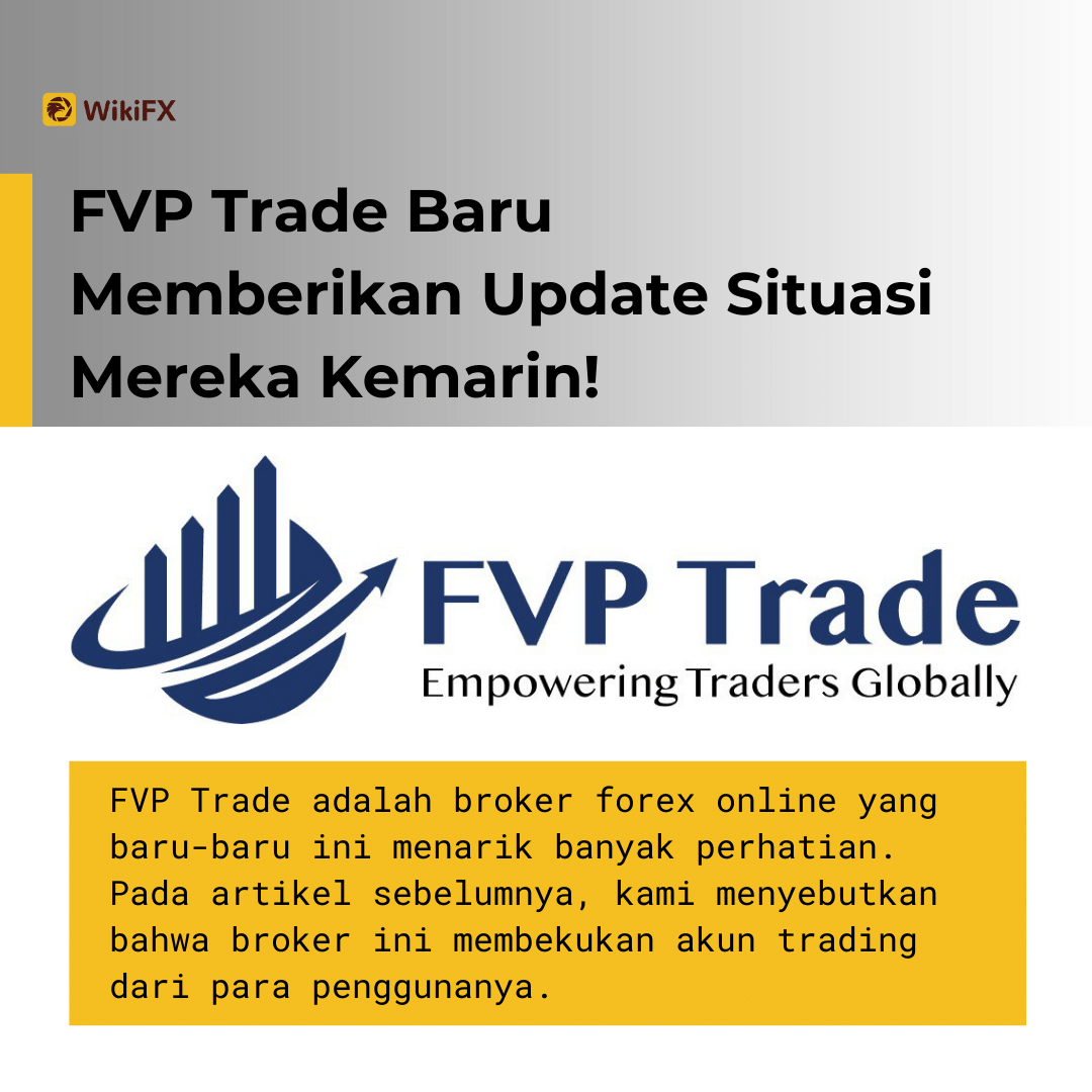 FVP Trade Baru Memberikan Update Situasi Mereka Kemarin! - WikiFXIndonesia - Medium