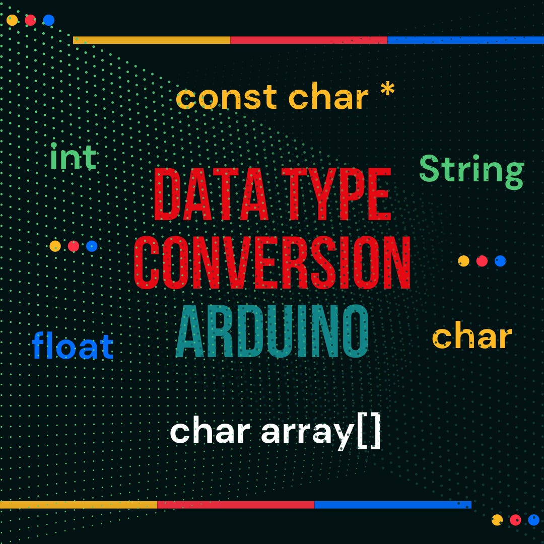 How To Convert Between Various Data Types In Arduino By Ampheo Jan 2025 Medium