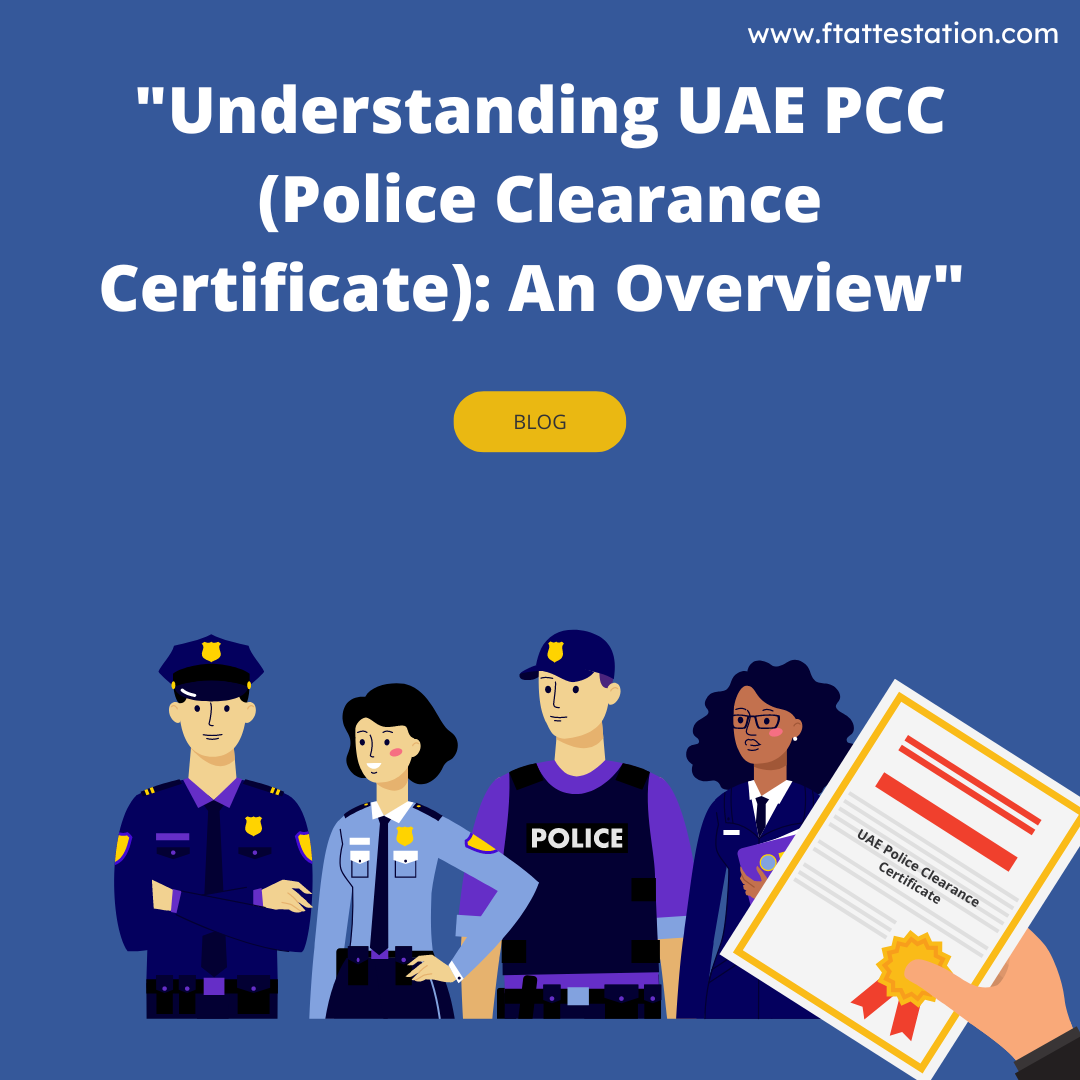 Understanding UAE PCC (Police Clearance Certificate): An Overview | by Shivamfta | Medium