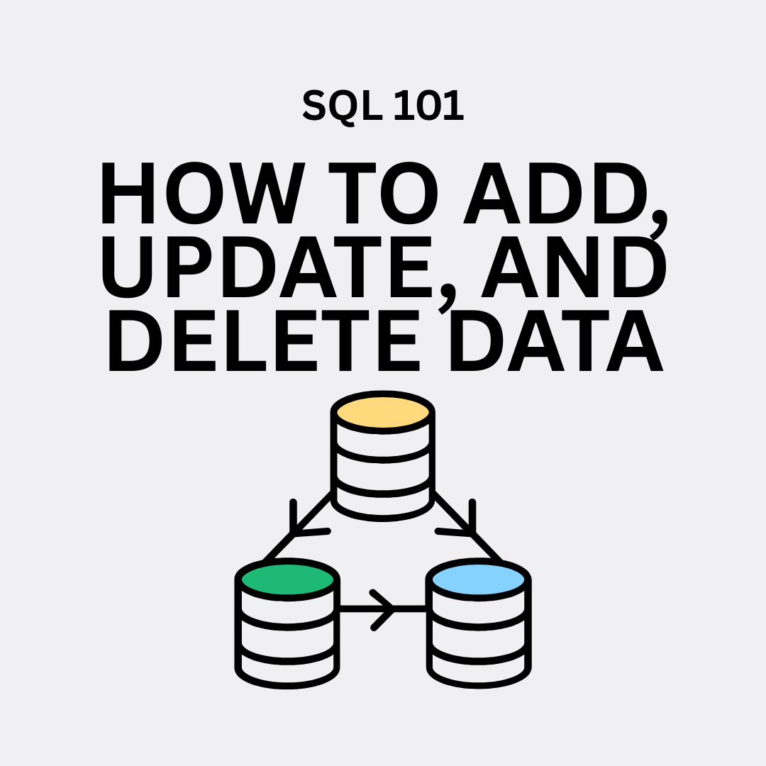 SQL 101: How to Add, Update, and Delete Data | by Britney | BeepBoop.IO | Jul, 2025 | Medium