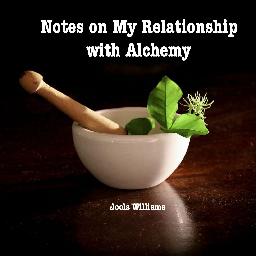 Notes on My Relationship with Alchemy | by Jools L Williams | Medium