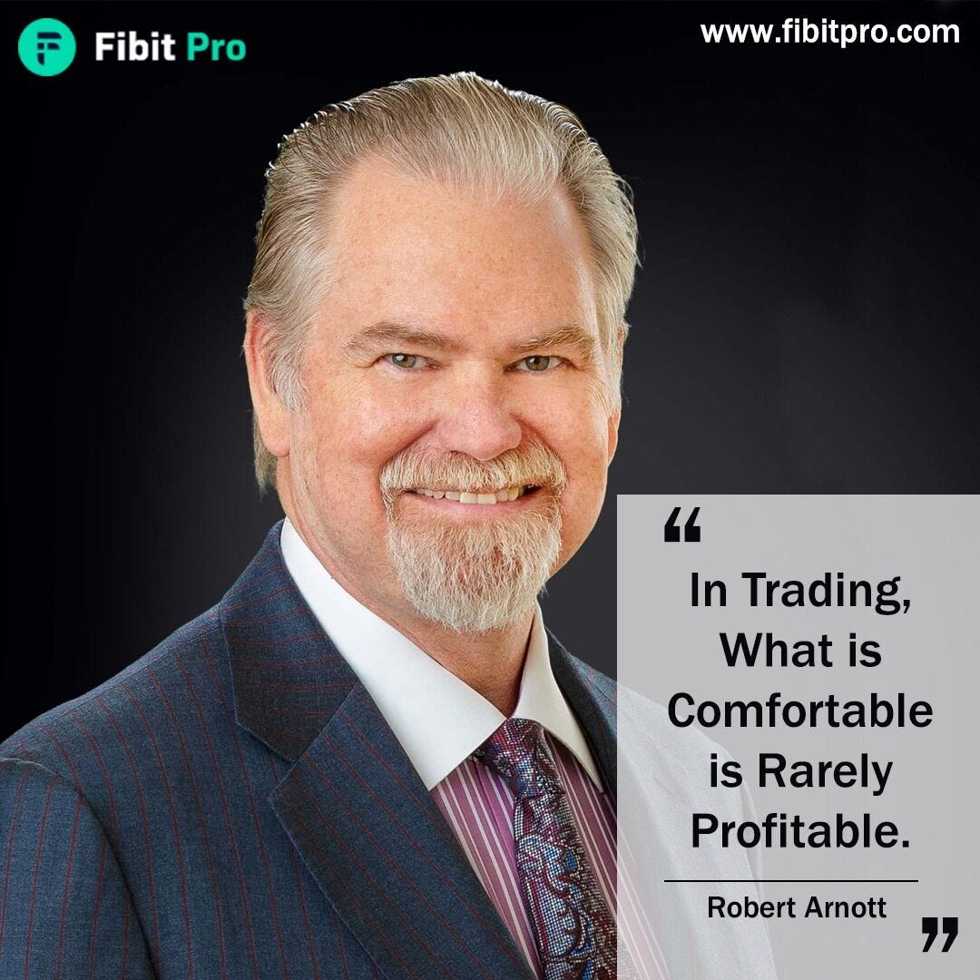 Quick one ‘Robert Arnott says "In Trading, What is Comfortable is ...