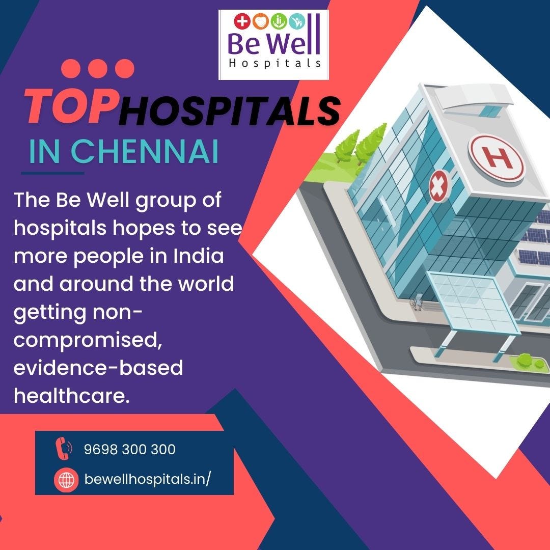Top Hospitals in Chennai - Be Well Hospitals - Medium
