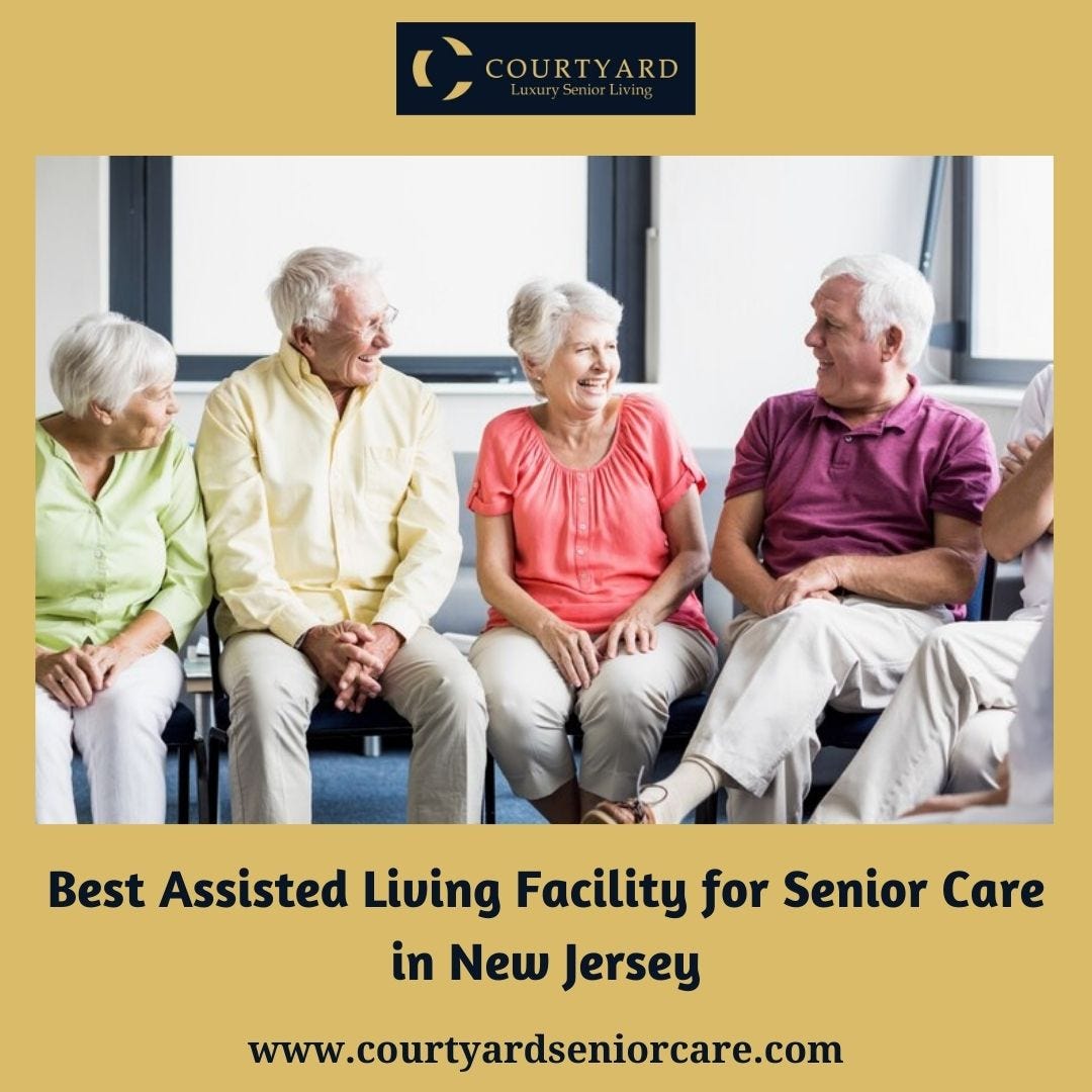 Best Assisted Living Facility for Senior Care in New Jersey - Courtyard ...