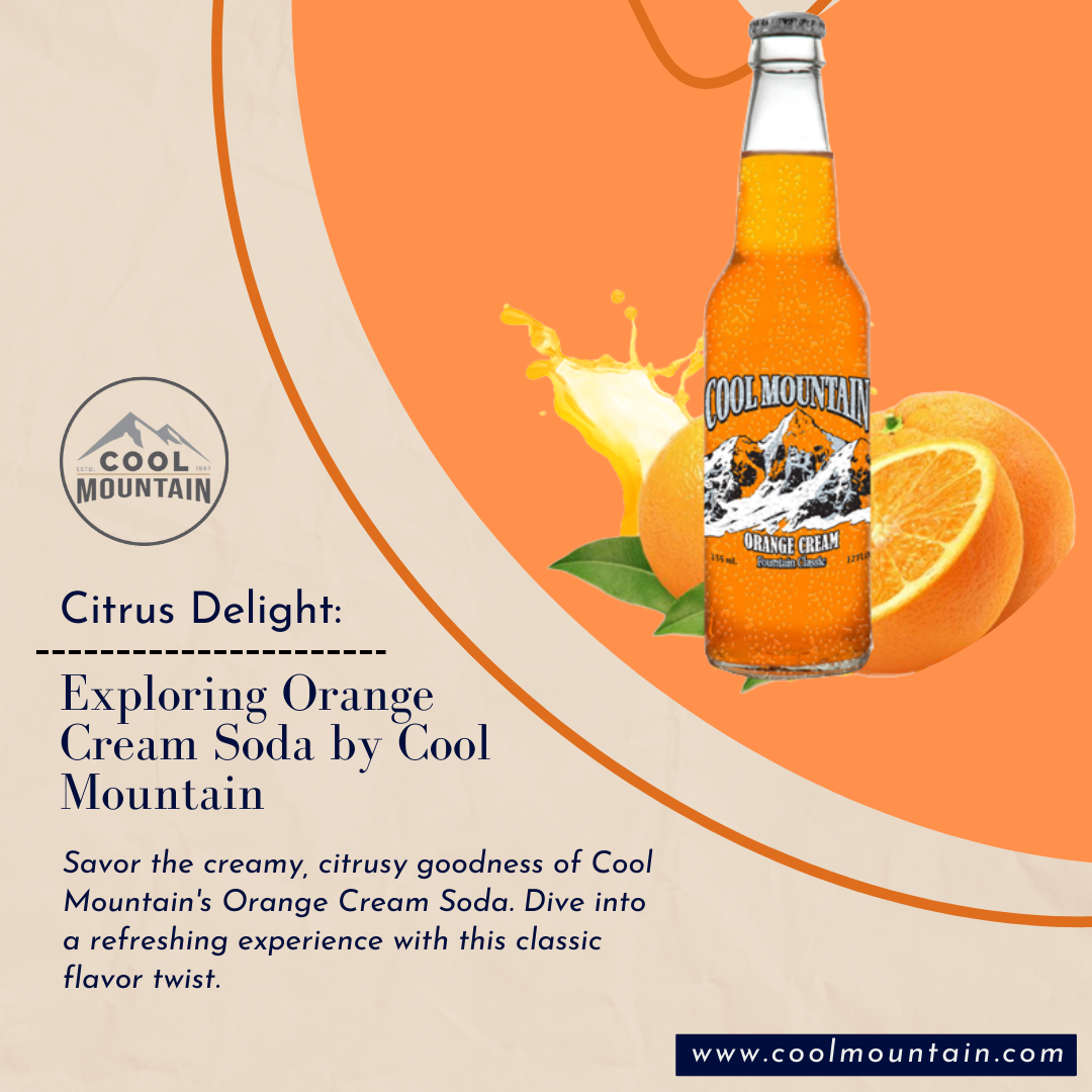 Delicious Orange Cream Soda at Cool Mountain — Taste the Sweetness ...