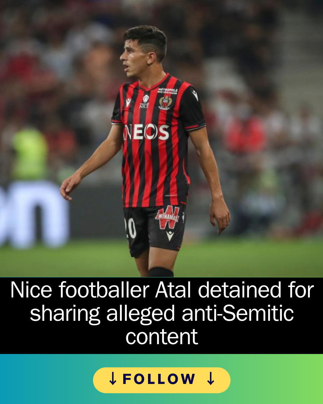 Nice footballer Atal detained for sharing alleged anti-Semitic content ...