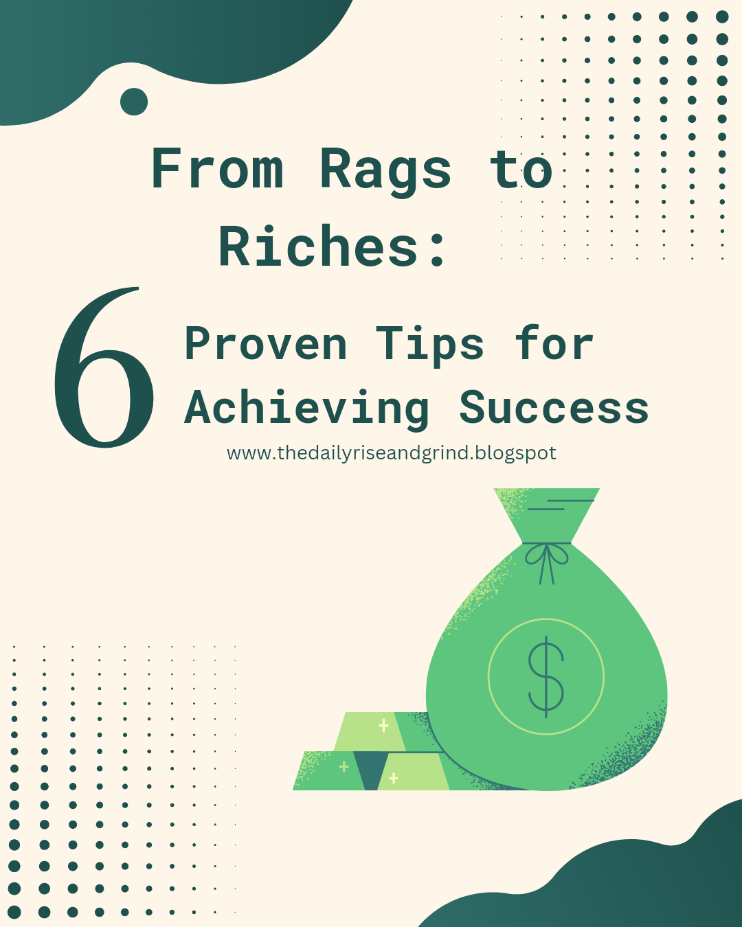 From Rags to Riches:. 6 Proven Tips for Achieving Success | by Camilla ...