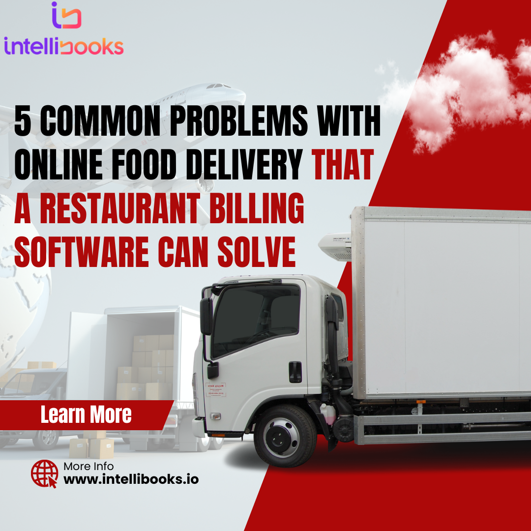5 Common Problems with Online Food Delivery that a Restaurant Billing ...