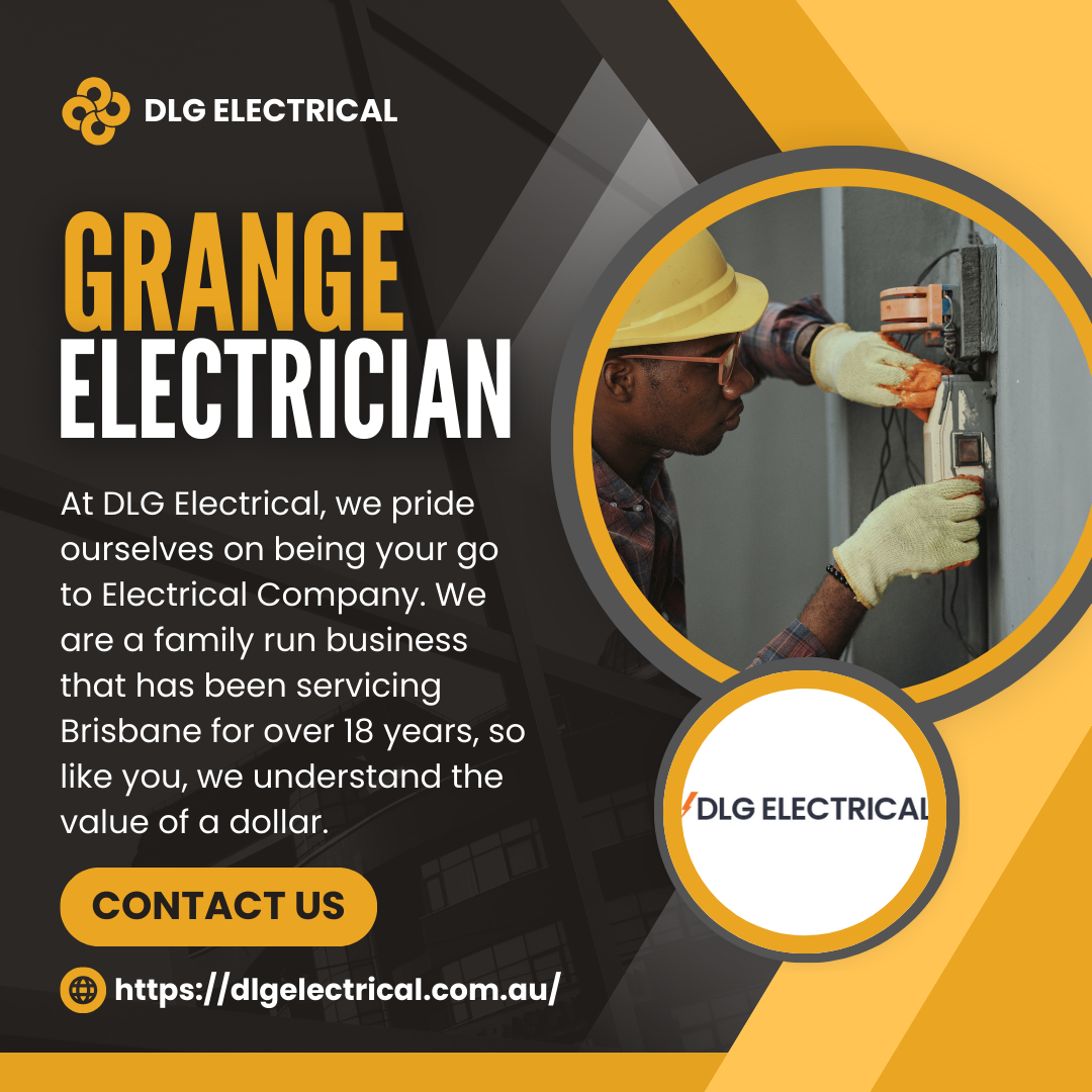 Why Choose DLG Electrical as Your Grange Electrician? - DLG Electrical ...